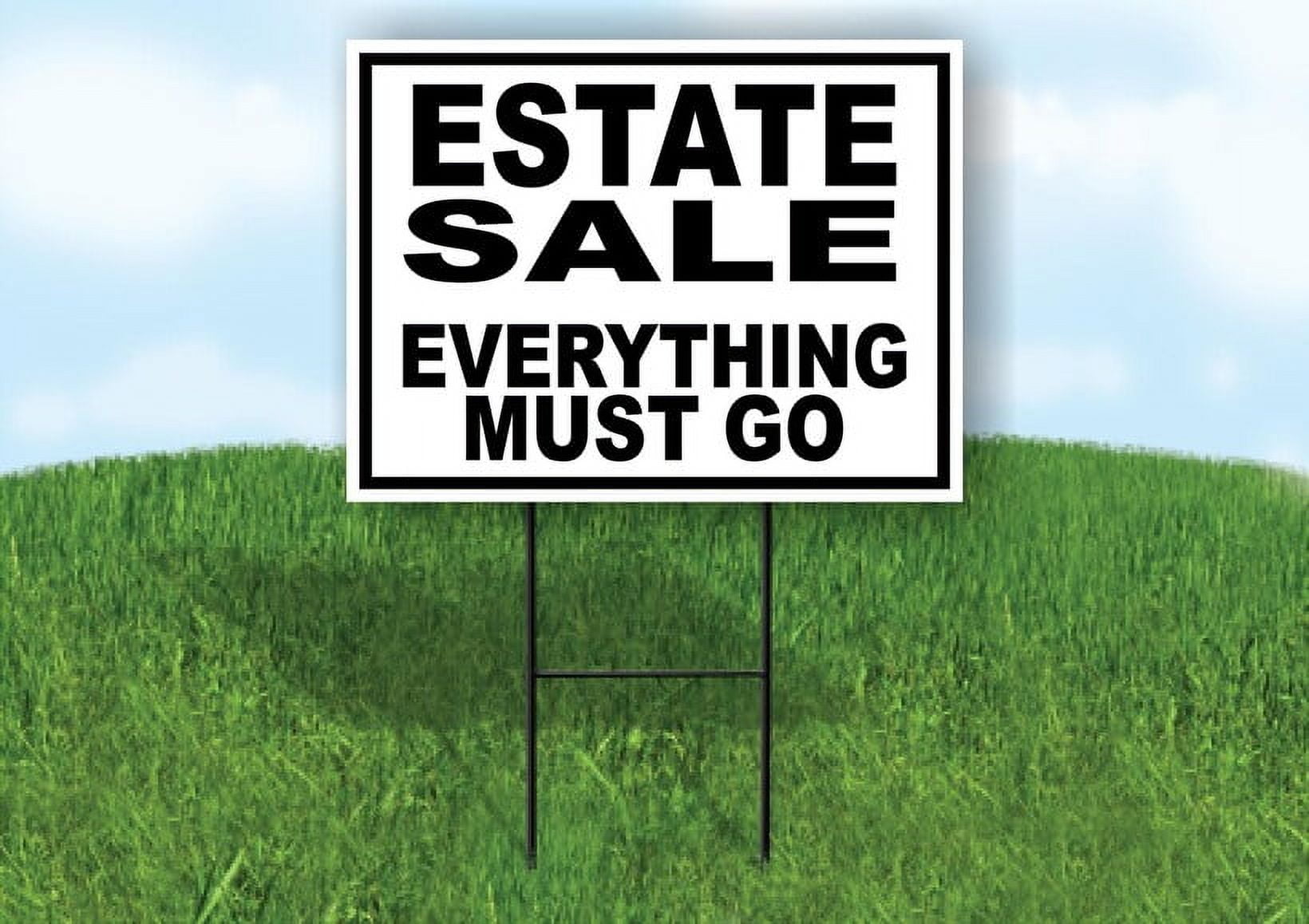 Estate Sale Everything Must Go Black Border Yard Sign Road Sign ...