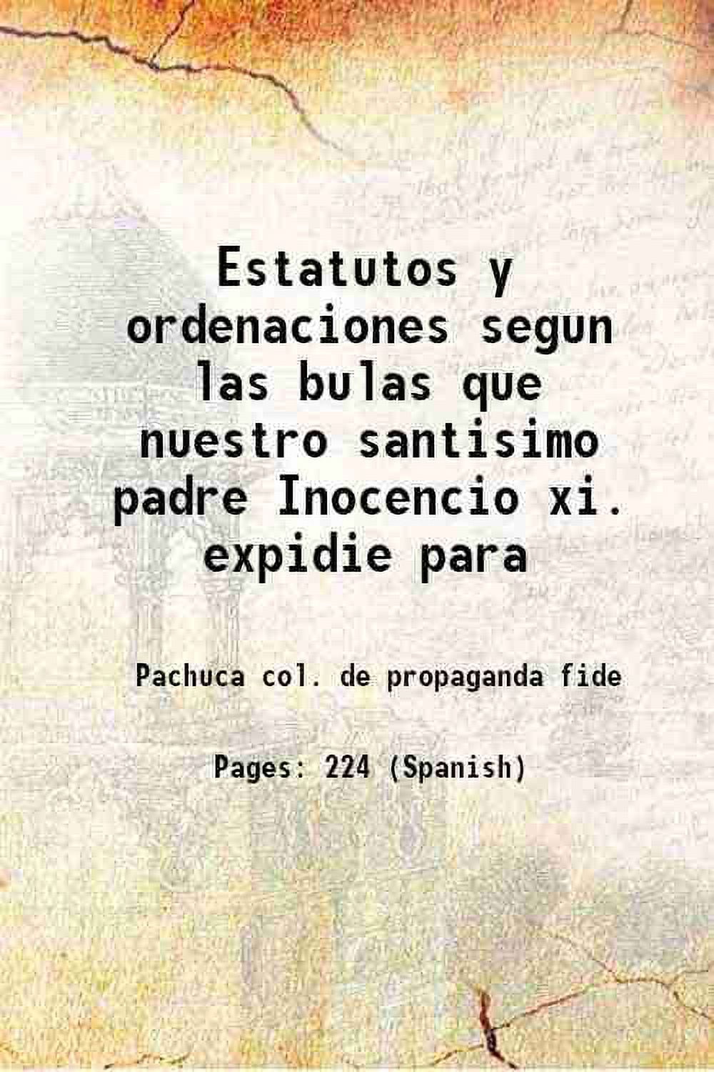 Estatutos y ordenaciones segun las bulas que nuestro santisimo padre ...
