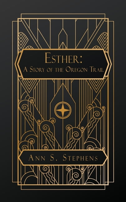 Esther: A Story of the Oregon Trail, (Paperback) - Walmart.com