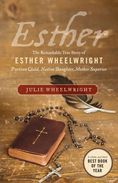 Esther: The Remarkable True Story Of Esther Wheelwright: Puritan Child ...