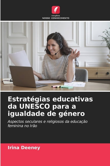 Estratégias educativas da UNESCO para a igualdade de género, (Paperback) - Walmart.com