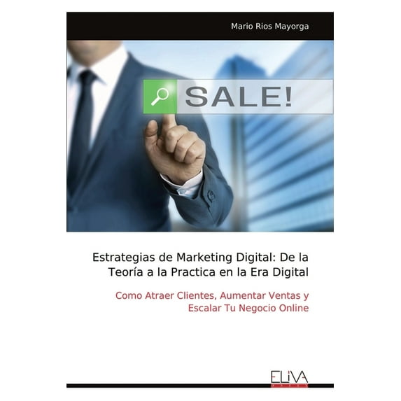 Estrategias de Marketing Digital: De la TeorÃ­a a la Practica en la Era ...