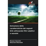 Estrazione delle caratteristiche dei segnali ECG utilizzando filtri ...