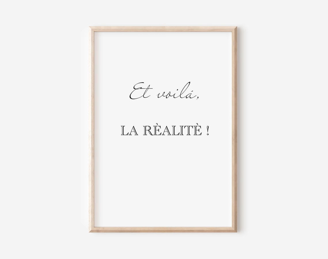 Et Voilá La Realite Poster, Sayings Poster, Living Room Poster, Saying ...