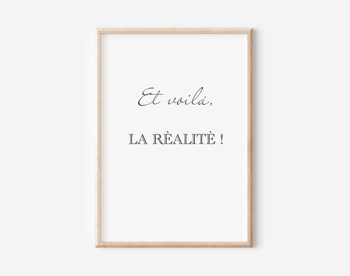 Et Voilá La Realite Poster, Sayings Poster, Living Room Poster, Saying ...