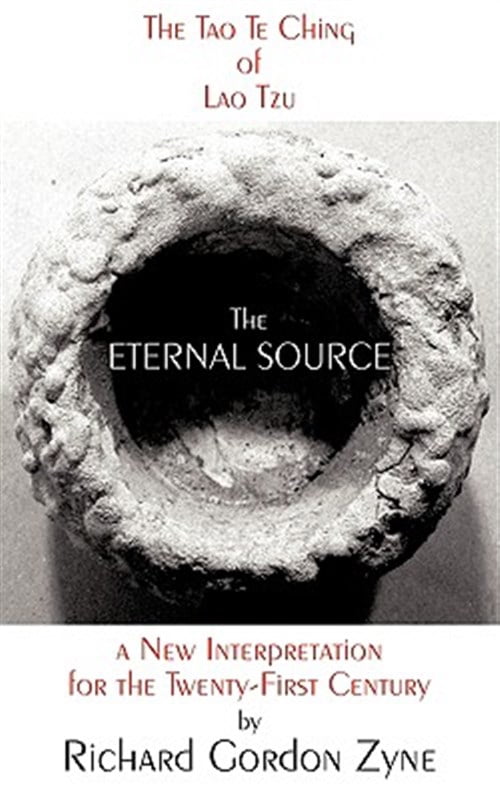 Pre-Owned Eternal Source : The Tao Te Ching of Lao Tzu, a New ...
