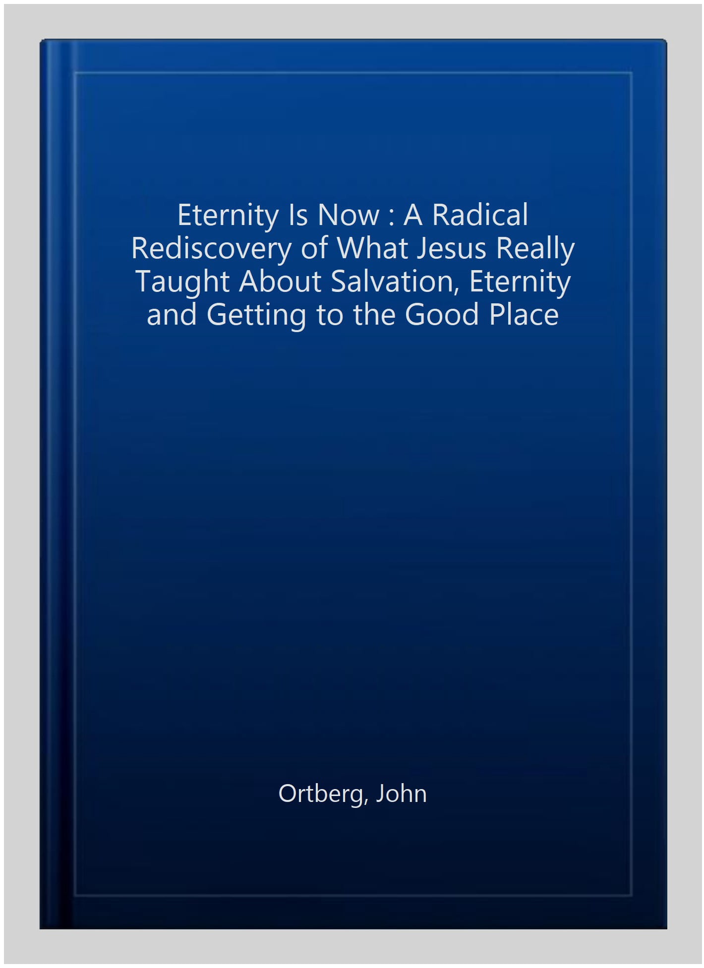 Eternity is Now John Ortberg (Paperback) - Walmart.com