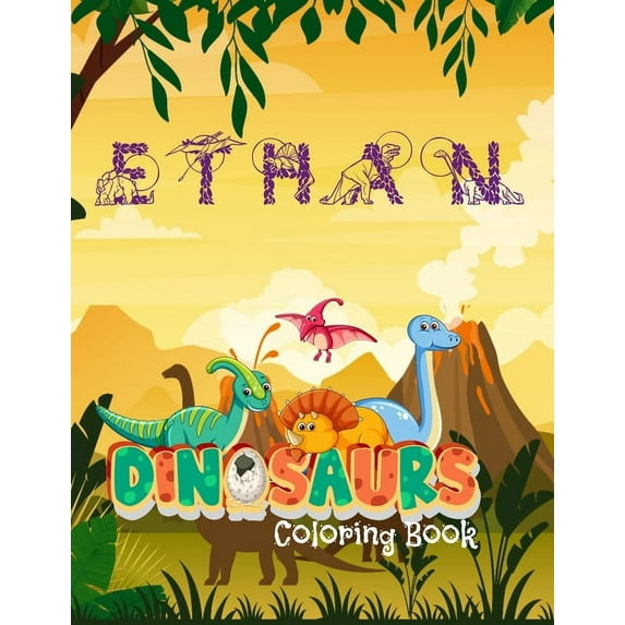 Ethan Dinosaures Coloring Book: Personalized name Ethan: Great Gift for ...