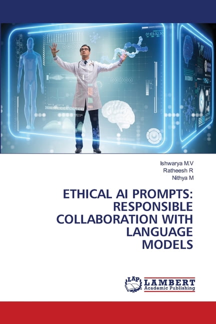 Ethical AI Prompts: Responsible Collaboration with Language Models ...