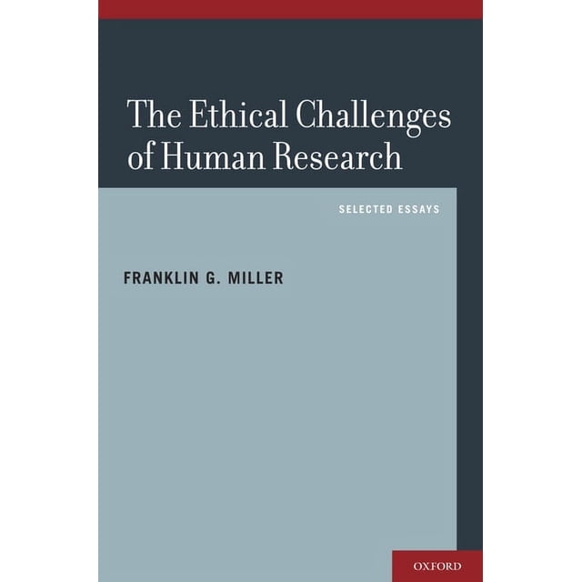 Ethical Challenges of Human Research: Selected Essays, (Hardcover ...
