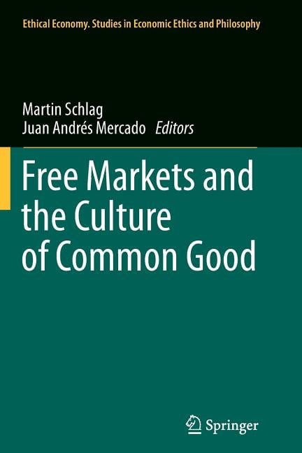 Ethical Economy: Free Markets and the Culture of Common Good (Paperback ...