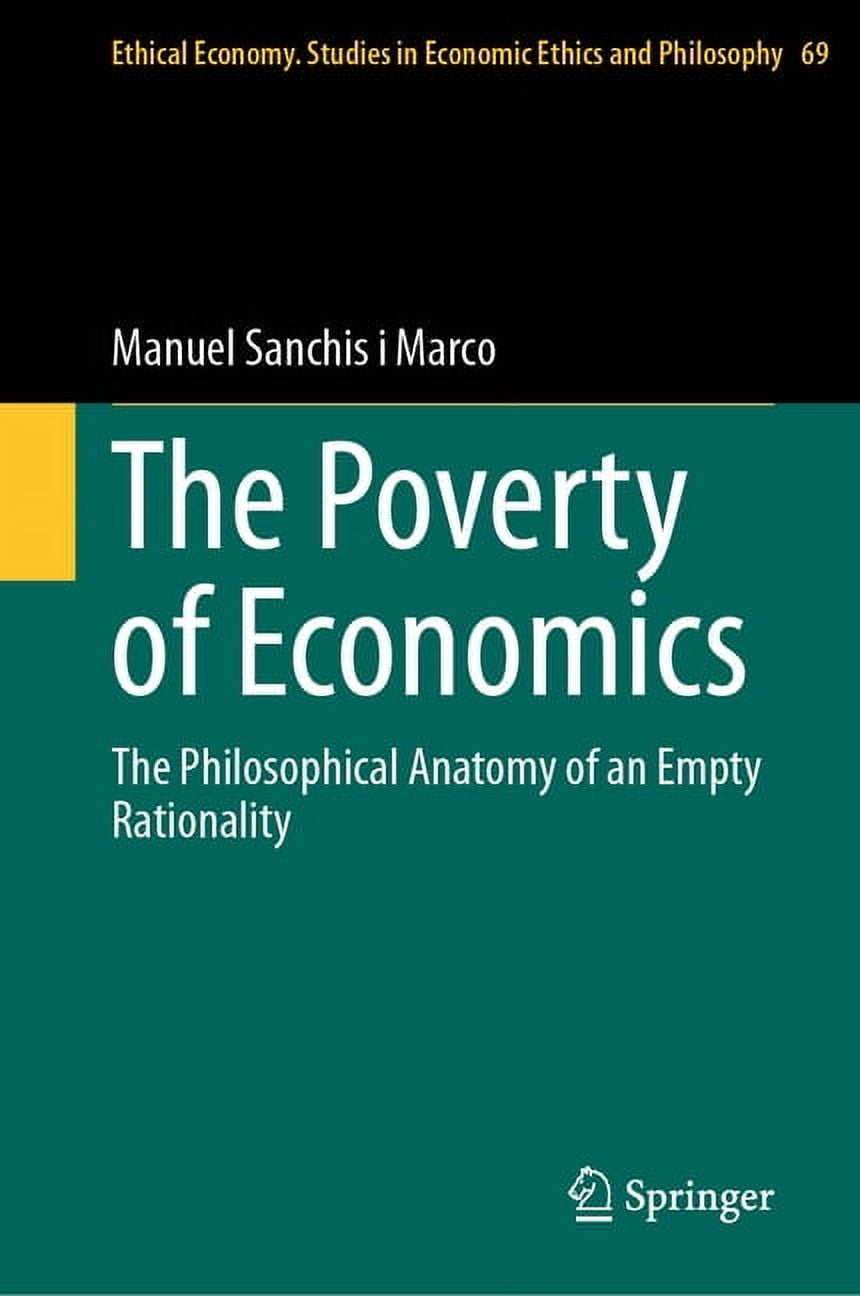 Ethical Economy The Poverty of Economics: The Philosophical Anatomy of ...