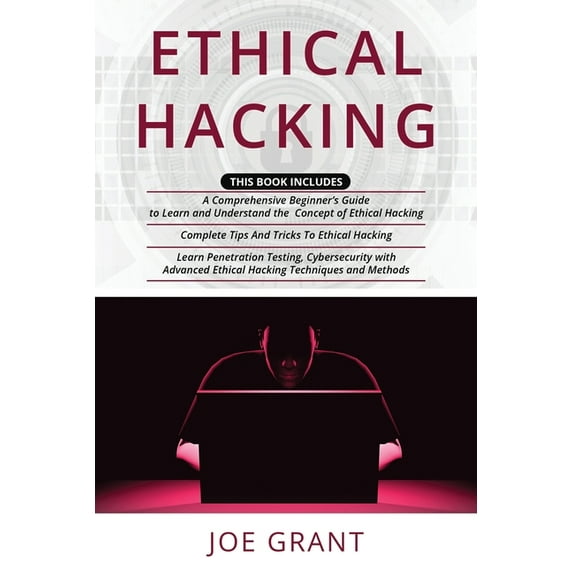Ethical Hacking: 3 in 1- Beginner's Guide, Tips, Tricks, Penetration ...