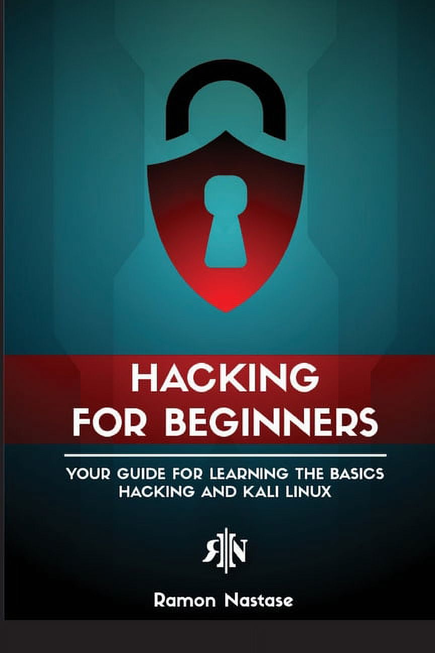 Ethical Hacking for Beginners: A Step by Step Guide for you to Learn ...