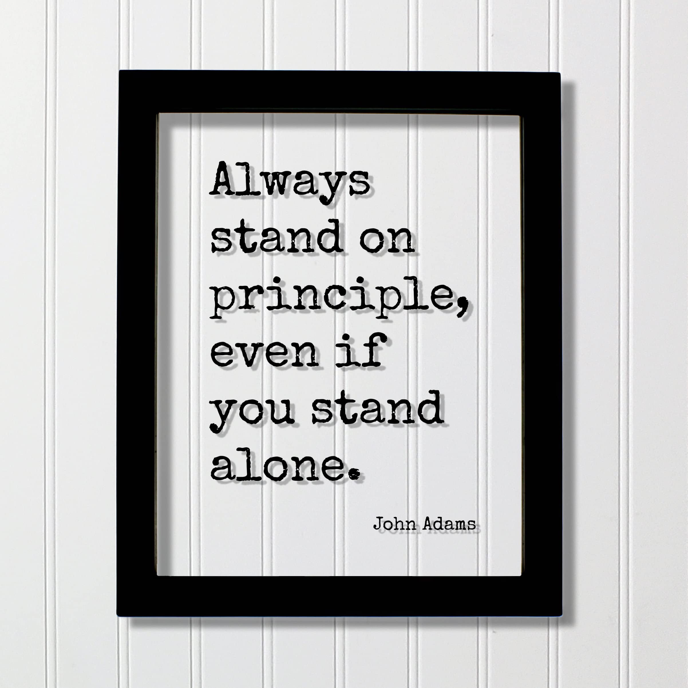 Ethical Principled Honest Quote on Acrylic, Always Stand on Principle ...