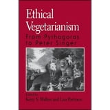 Ethical Vegetarianism: From Pythagoras to Peter Singer (Paperback ...