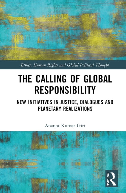 Ethics, Human Rights and Global Politica The Calling of Global ...
