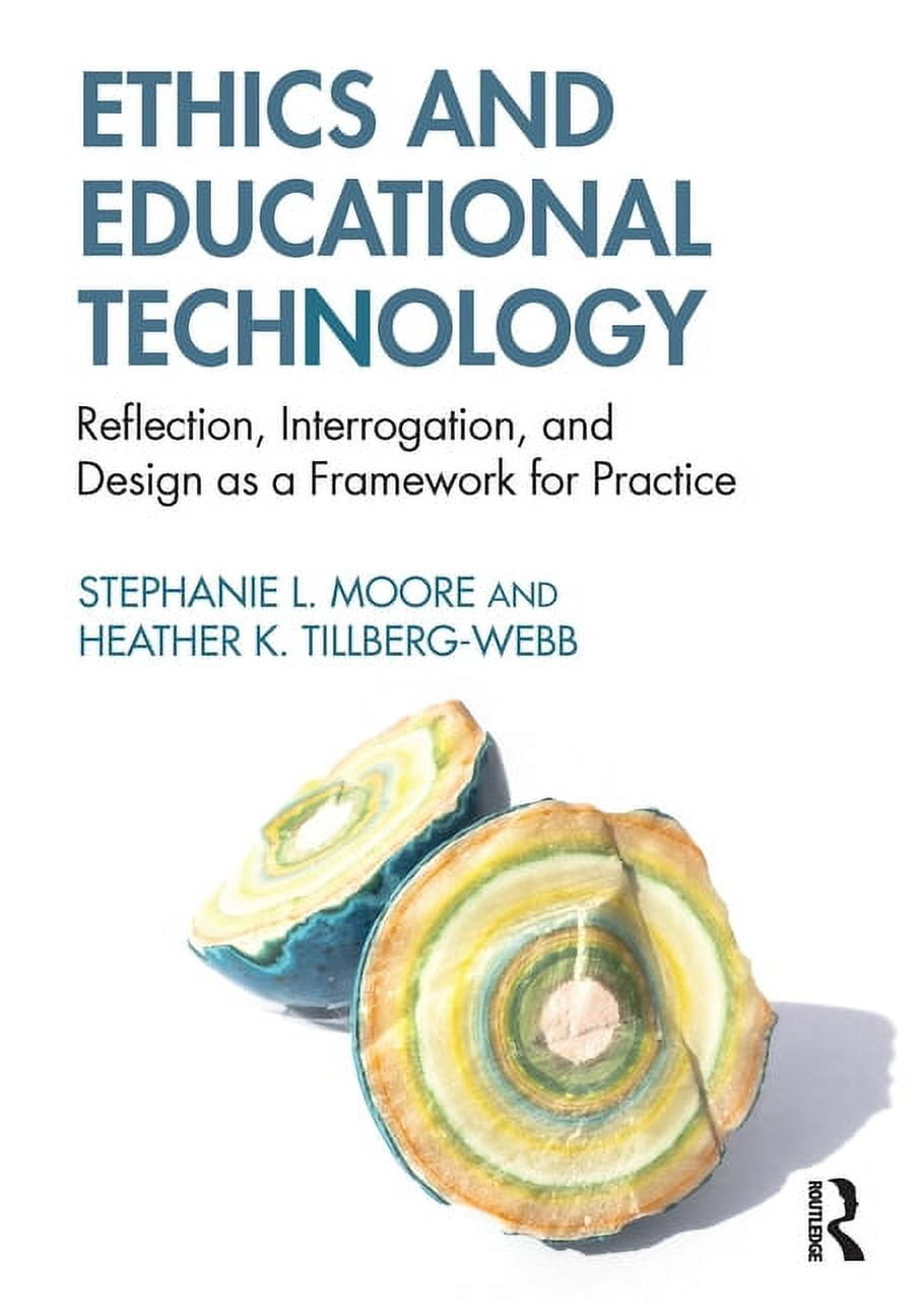 Ethics and Educational Technology: Reflection, Interrogation, and ...