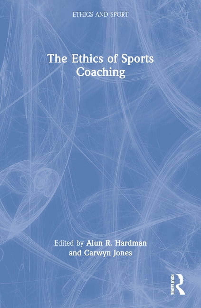 Ethics and Sport The Ethics of Sports Coaching, (Paperback) - Walmart.com