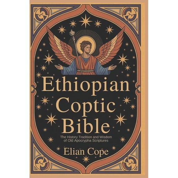 Ethiopian Coptic Bible: The History Tradition and Wisdom of Old ...