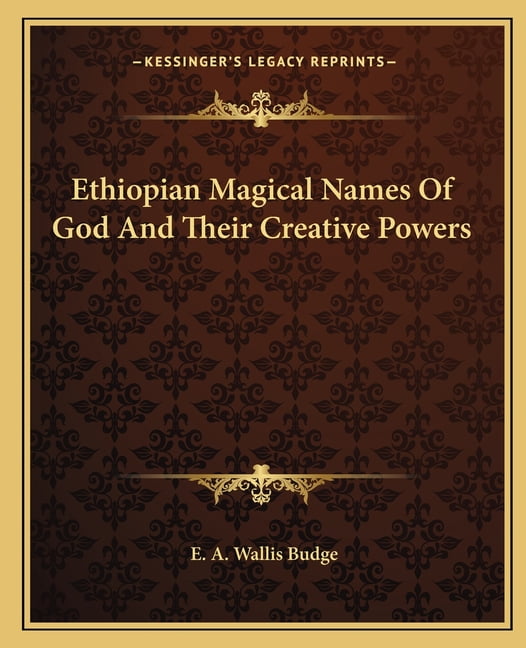 Ethiopian Magical Names Of God And Their Creative Powers, (Paperback ...
