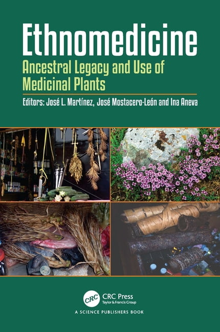 Ethnomedicine: Ancestral Legacy and Use of Medicinal Plants, (Hardcover ...