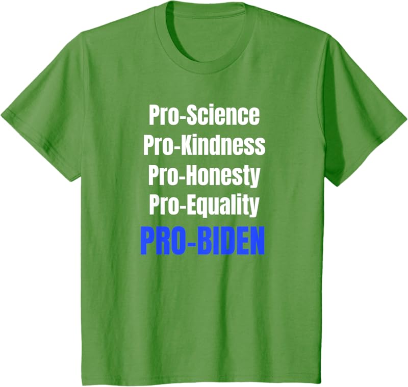 Ethyie Pro Science Kindness Equality Honesty Pro Biden Joe for Prez T ...