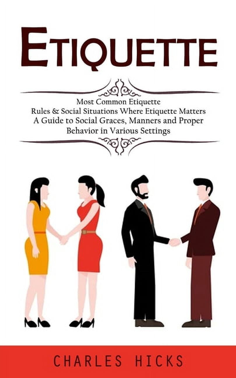 Etiquette: Most Common Etiquette Rules & Social Situations Where ...