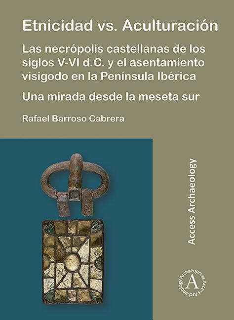 Etnicidad Vs Aculturacion Las Necropolis Castellanas De Los Siglos V