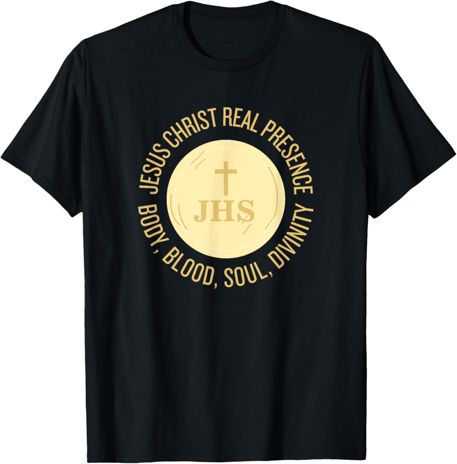 Eucharist Jesus Christ Presence Body, Blood, Soul, Divinity T-Shirt ...