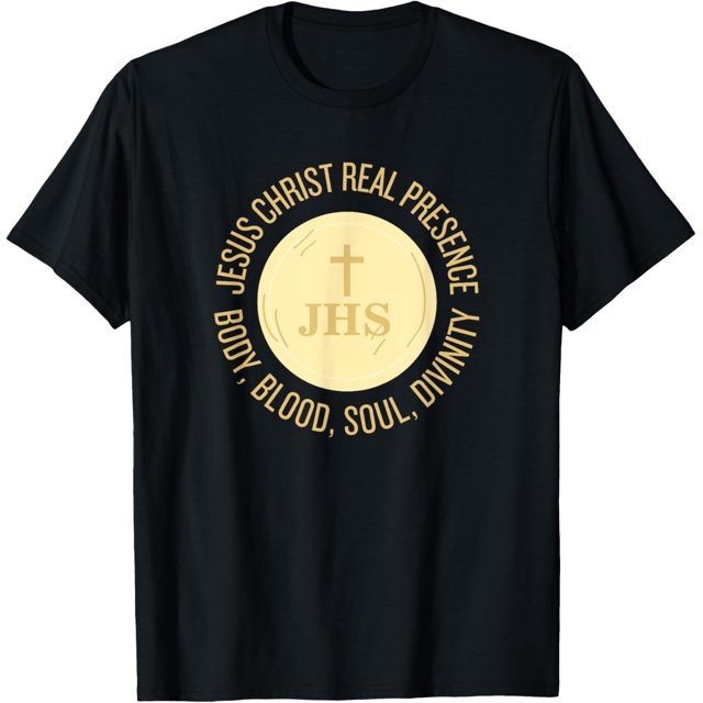 Eucharist Jesus Christ Presence Body, Blood, Soul, Divinity T-Shirt ...