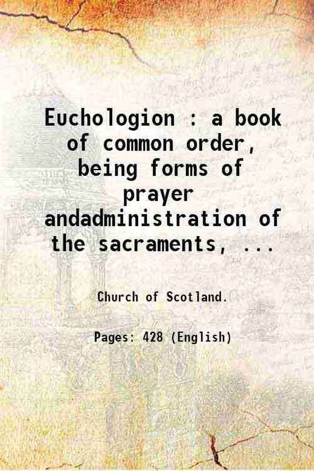 Euchologion : a book of common order, being forms of prayer ...