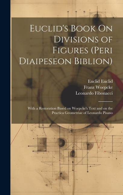 Euclid's Book On Divisions of Figures (peri Diaipeseon Biblion): With a ...
