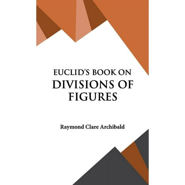 Euclid's Book on Divisions of Figures (Hardcover) - Walmart.com