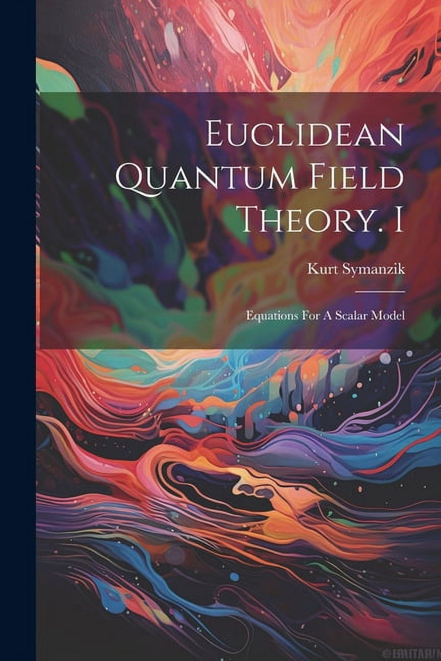 Euclidean Quantum Field Theory I Equations For A Scalar Model