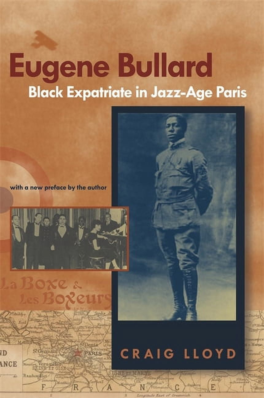 Eugene Bullard, Black Expatriate in Jazz Age Paris, (Paperback ...