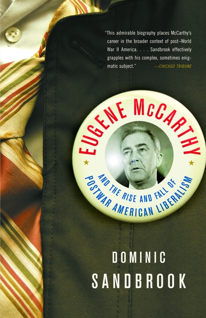 Eugene McCarthy: The Rise and Fall of Postwar American Liberalism ...