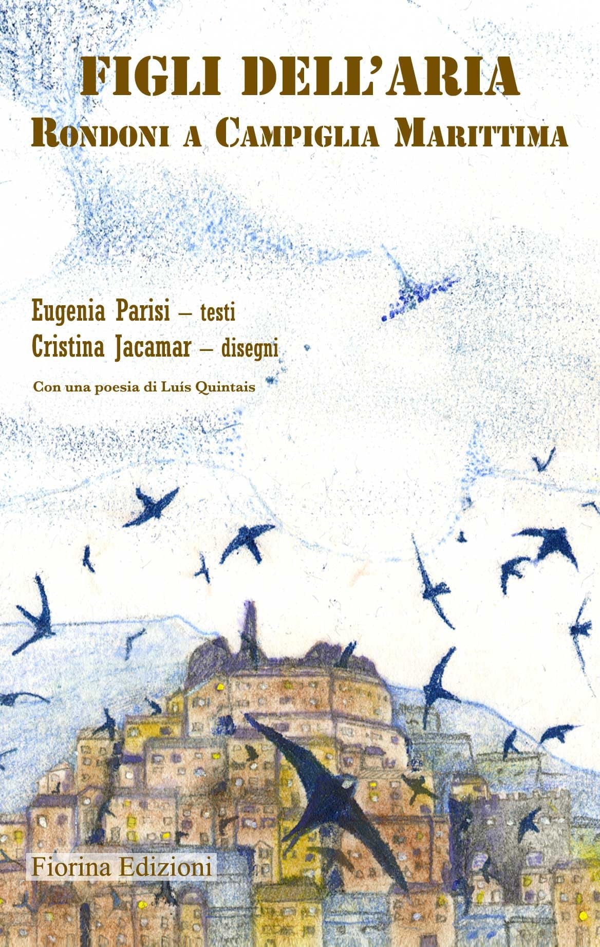 Eugenia Parisi Figli dell'aria. Rondoni a Campiglia Marittima (Il ...