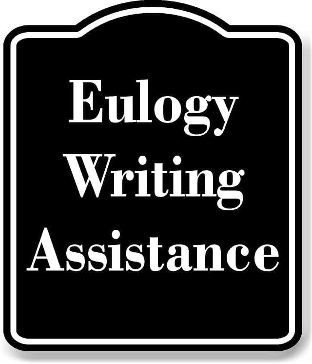 Eulogy Writing Assistance BLACK Aluminum Composite Sign 15''x18 ...