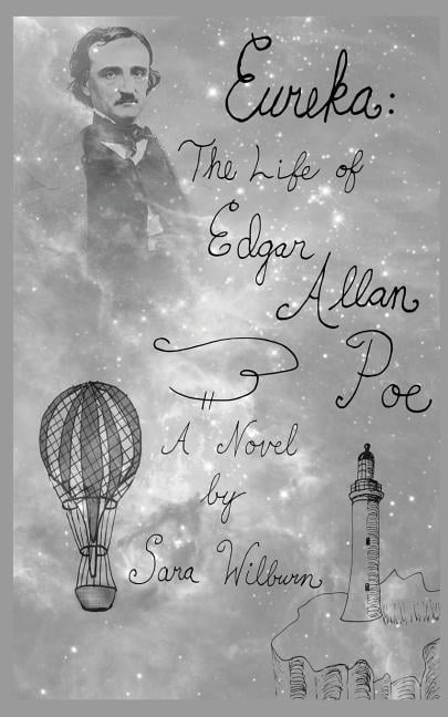 Eureka: The Life of Edgar Allan Poe: A Novel (Paperback) - Walmart.com