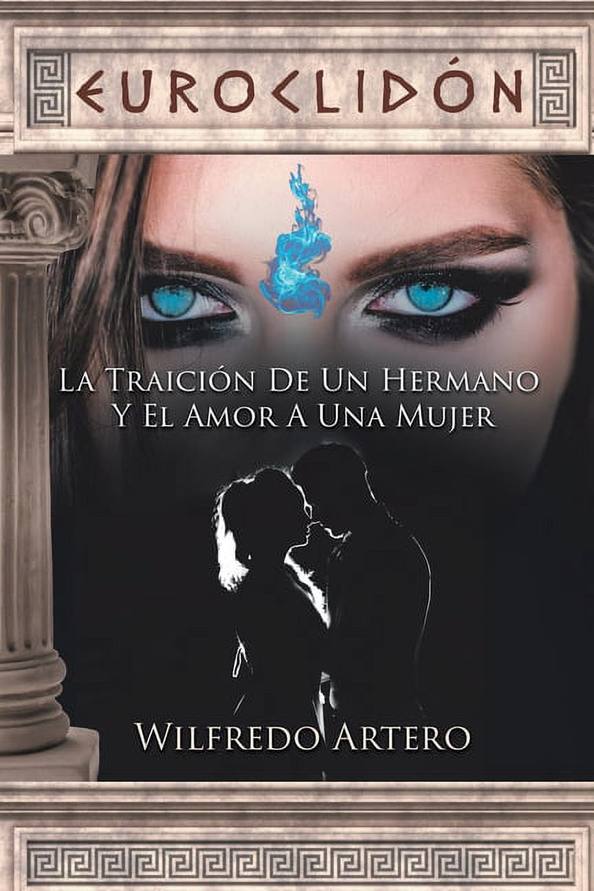 Euroclidón: La Traición De Un Hermano Y El Amor A Una Mujer (Paperback ...