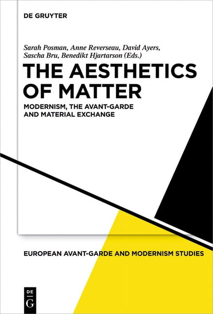 European Avant-Garde and Modernism Studi The Aesthetics of Matter ...