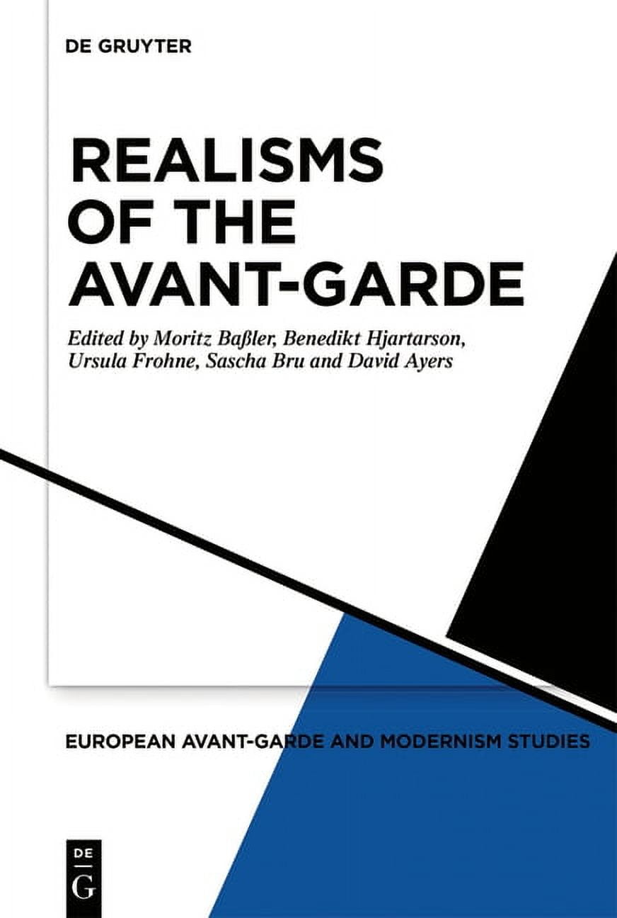 European Avant-Garde and Modernism Studies: Realisms of the Avant-Garde ...