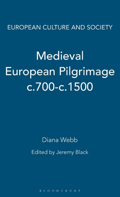 European Culture and Society Medieval European Pilgrimage c.700-c.1500 ...