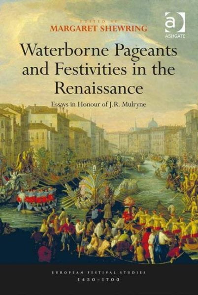 Pre-Owned European Festival Studies: 1450-1700: Waterborne Pageants and ...