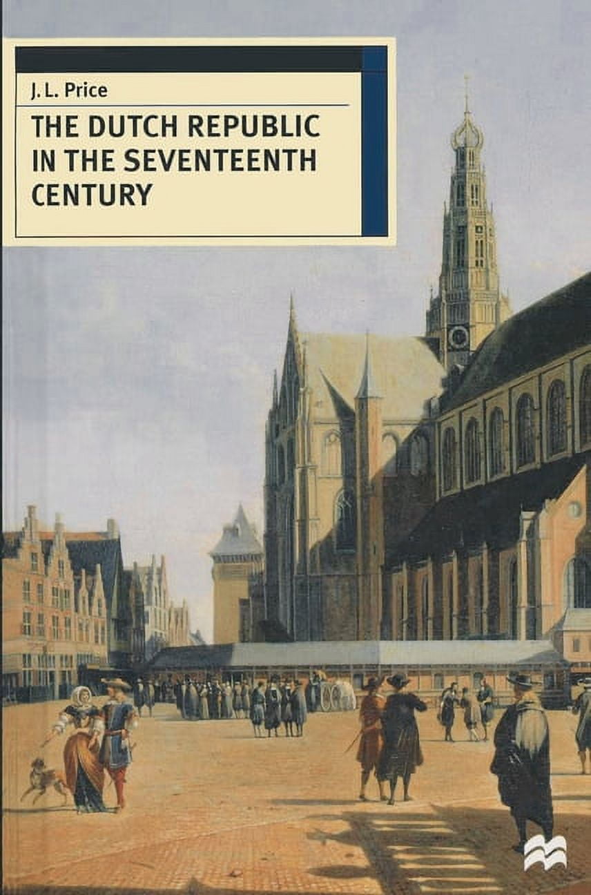 European History in Perspective The Dutch Republic in the Seventeenth ...