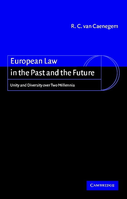 European Law in the Past and the Future: Unity and Diversity Over Two ...