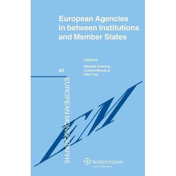 European Monographs Eu Agencies in Between Institutions and Member ...