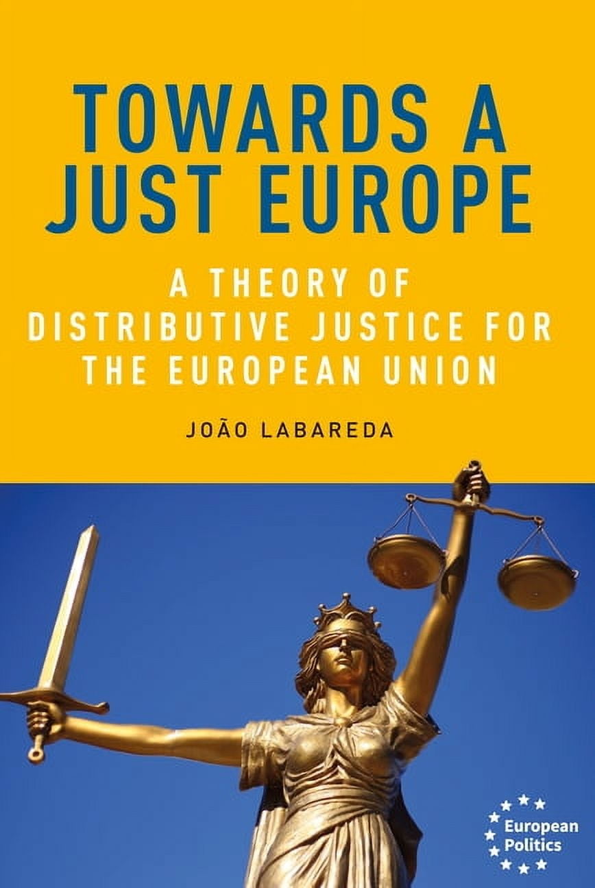 European Politics Towards a Just Europe: A Theory of Distributive ...