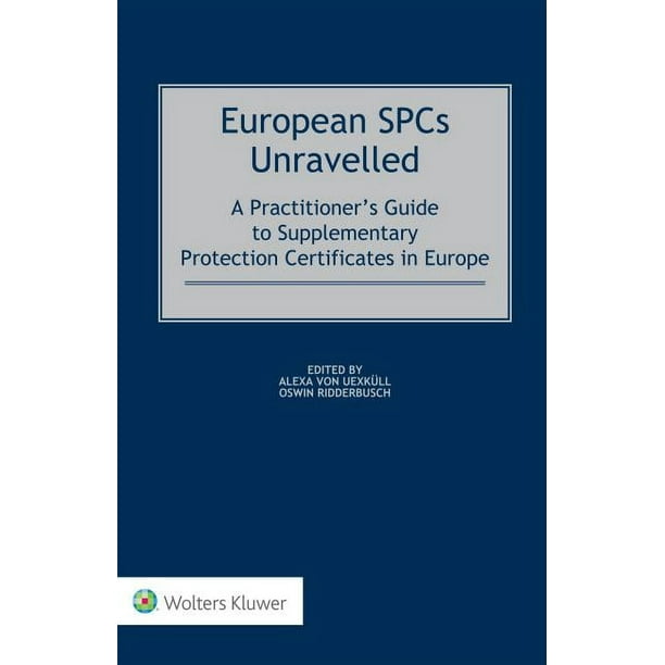 European SPCs Unravelled: A Practitioner's Guide to Supplementary ...